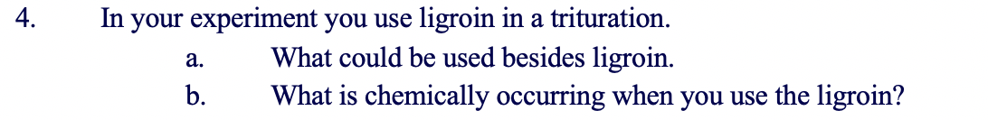 Solved 4. In your experiment you use ligroin in a | Chegg.com