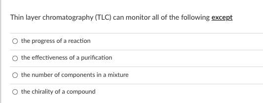 Solved Thin layer chromatography (TLC) can monitor all of | Chegg.com