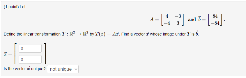 Solved (1 point) Let A=[4−4−33] and b=[84−84] Define the | Chegg.com