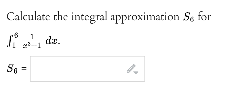 Solved Calculate the integral approximation S6 for | Chegg.com