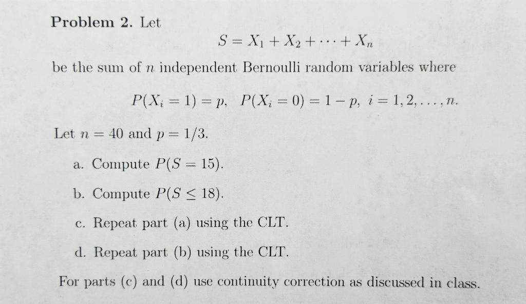 S=X1+X2+⋯+Xn be the sum of n independent Bernoulli | Chegg.com