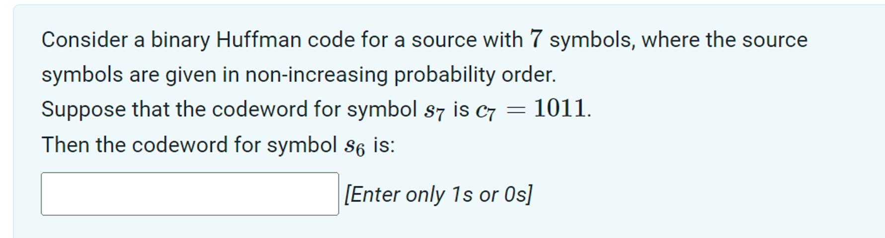 Solved Consider a binary Huffman code for a source with 7 | Chegg.com