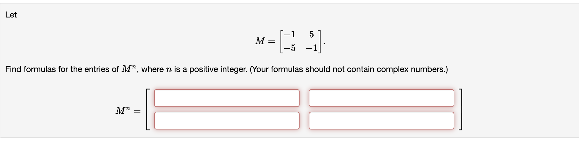 Solved M=[−1−55−1] s of Mn, where n is a positive integer. | Chegg.com
