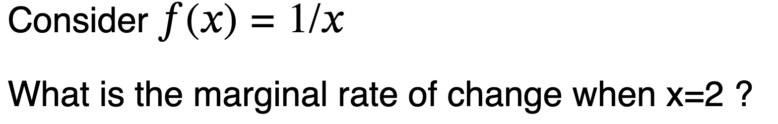 Solved Consider f(x)=1/x What is the marginal rate of change | Chegg.com