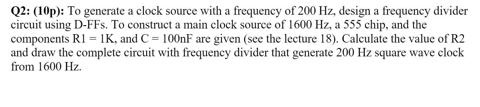 Q2: (10p): To generate a clock source with a | Chegg.com