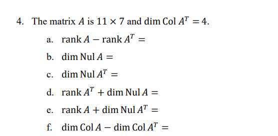 Solved 4. The matrix A is 11×7 and dimColAT=4. a. | Chegg.com
