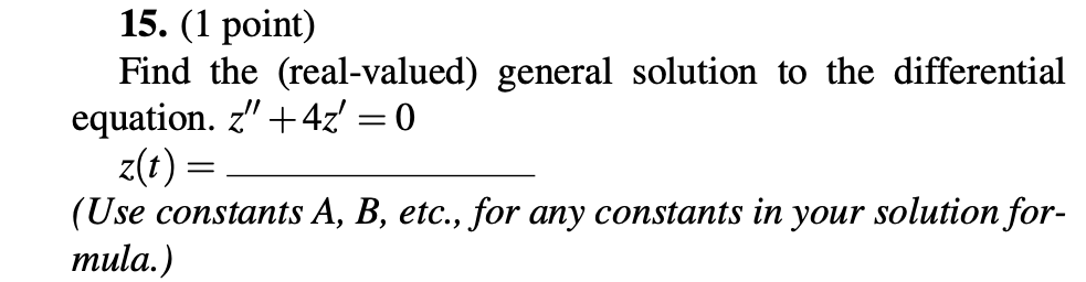 Solved (1 ﻿point)Find the (real-valued) ﻿general solution to | Chegg.com