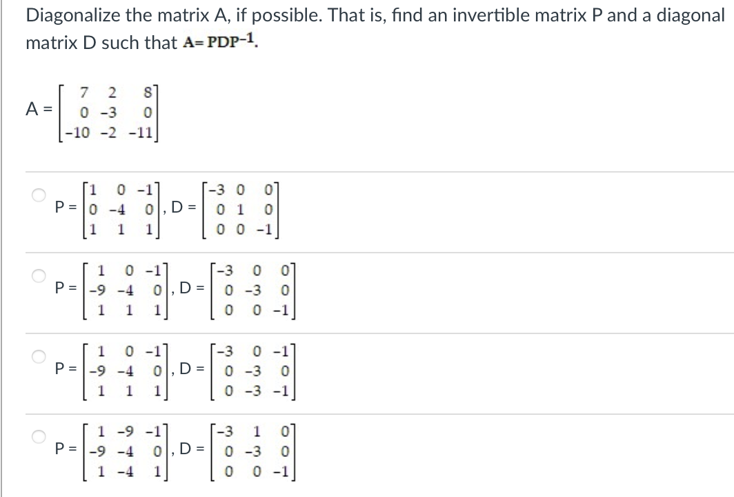 Solved Diagonalize the matrix A, ﻿if possible. That is, | Chegg.com