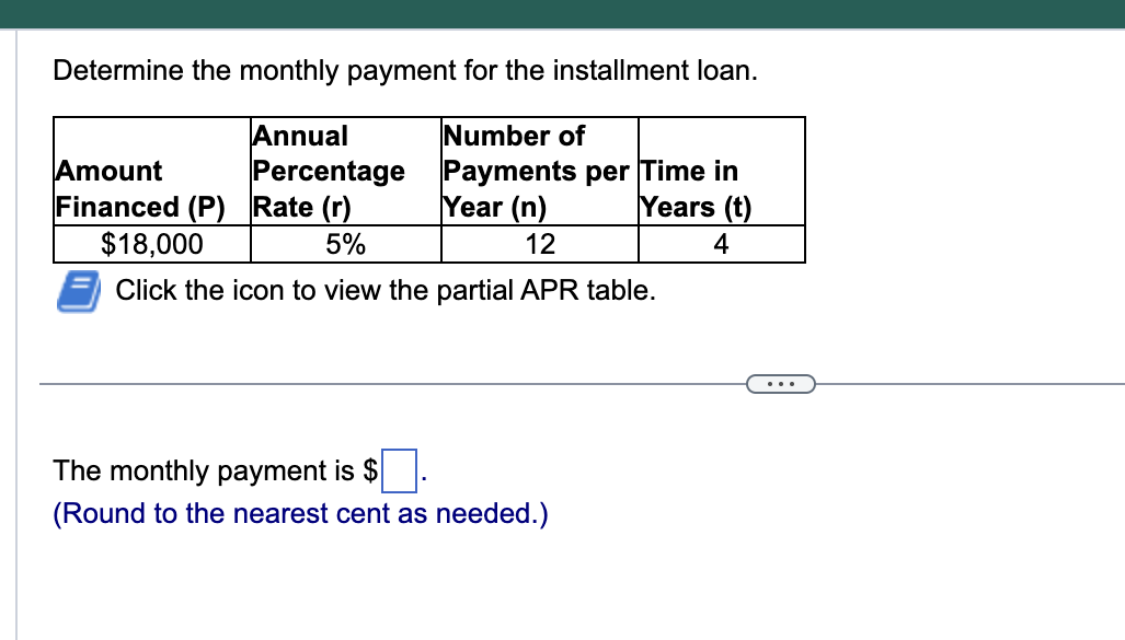 Solved Determine the monthly payment for the installment | Chegg.com