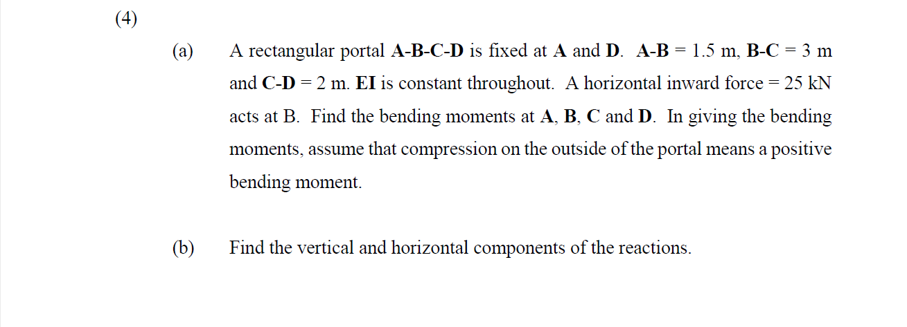 Solved (4) (a) A rectangular portal A-B-C-D is fixed at A | Chegg.com