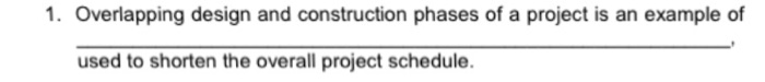 Solved Overlapping design and construction phases of a | Chegg.com