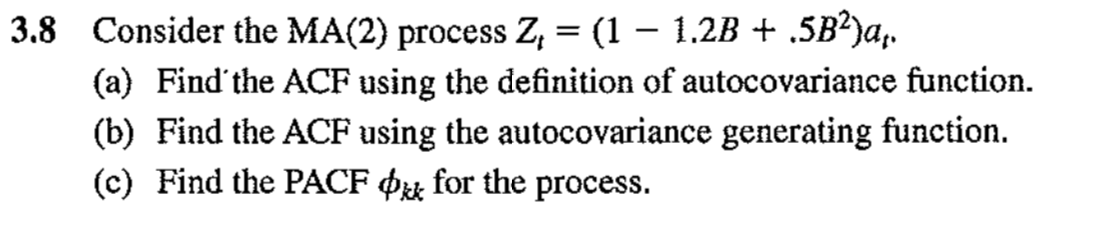 Solved = 3.8 Consider the MA(2) process Z, = (1 – 1.2B + | Chegg.com