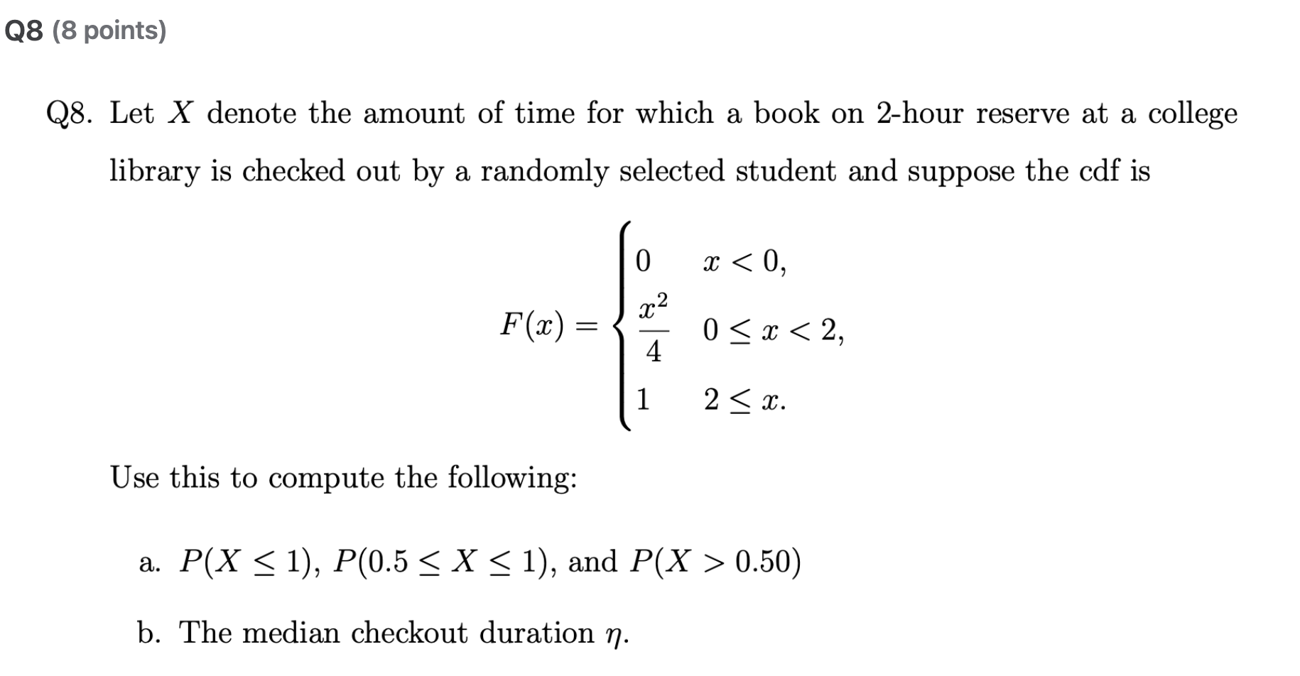 Solved Q8 (8 ﻿points)Q8. ﻿Let x ﻿denote the amount of ﻿time | Chegg.com
