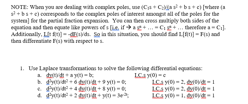 Solved Use Laplace transformations to solve the following | Chegg.com Solved Use Laplace transformations to solve the following | Chegg.com