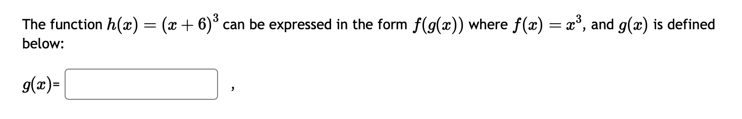 Solved The function h(x)=(x+6)3 can be expressed in the form | Chegg.com