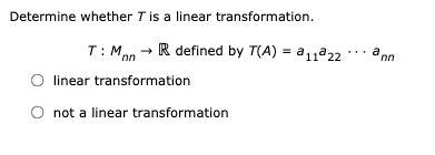Solved Determine whether T is a linear transformation. | Chegg.com