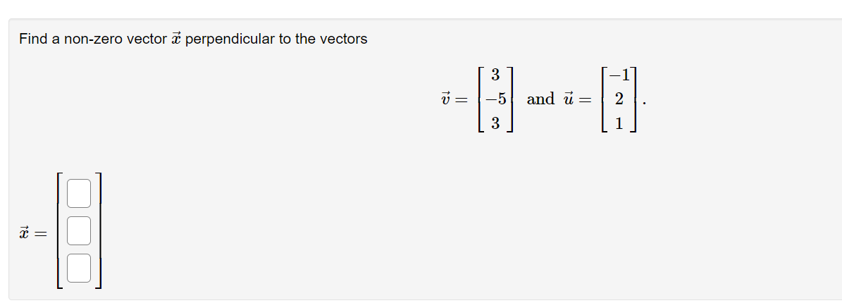 Solved Find a non-zero vector x perpendicular to the vectors | Chegg.com
