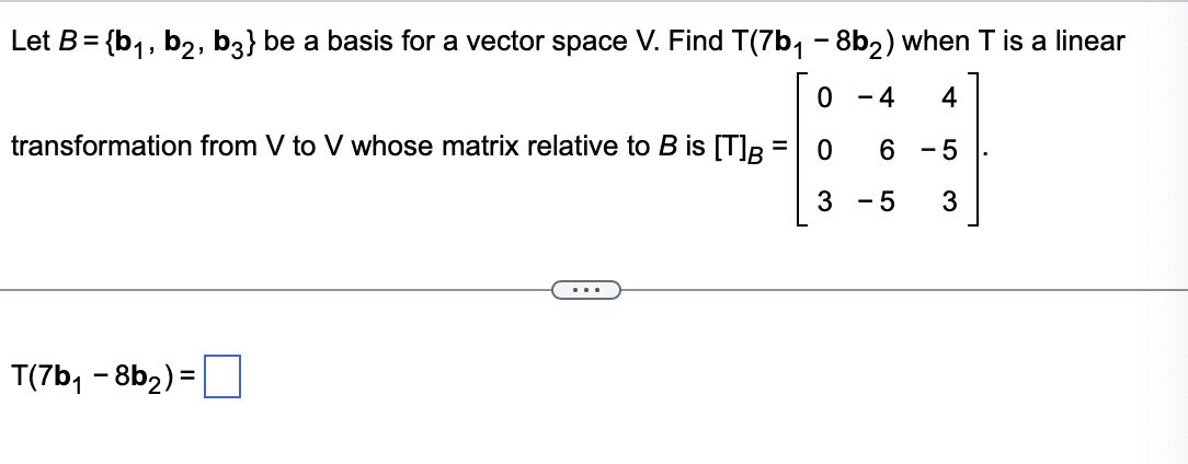 Solved Let B={b1,b2,b3} be a basis for a vector space V. | Chegg.com