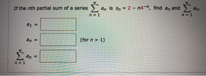 Solved If the nth partial sum of a series Σ an is sn 2-n4-n, | Chegg.com