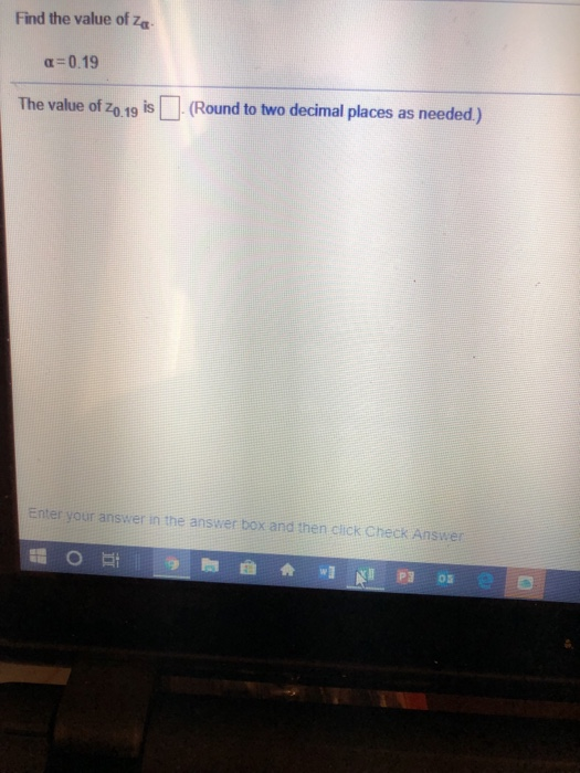 Solved Find the value of za a 0.19 The value of 2o.19 | Chegg.com