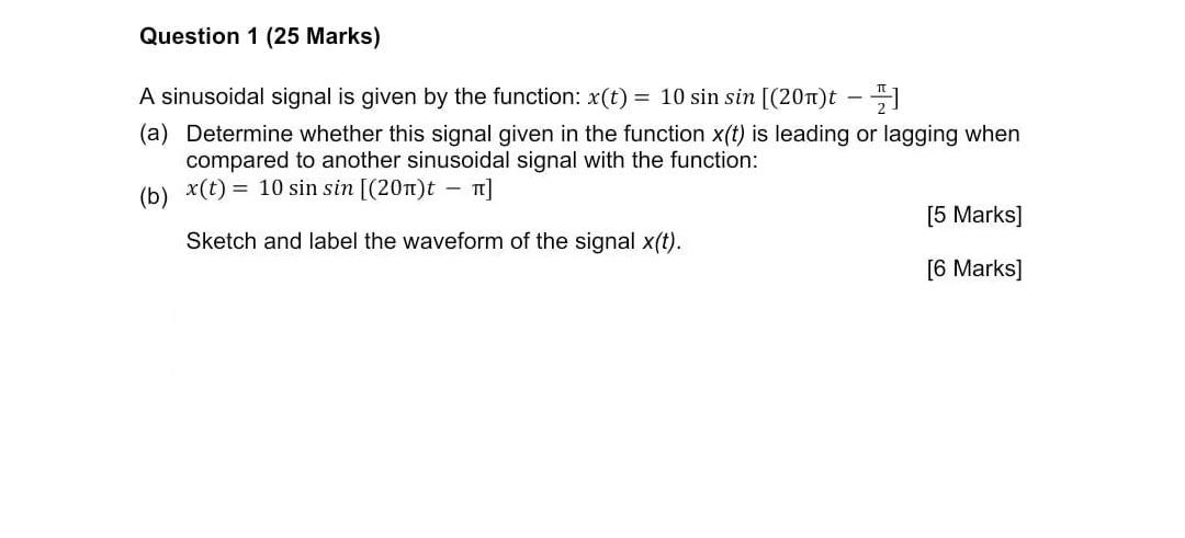 Solved Question 1 (25 Marks) A sinusoidal signal is given by | Chegg.com