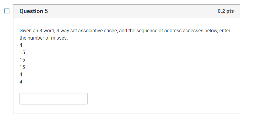 Solved Given an 8-word, 4-way set associative cache, and the | Chegg.com