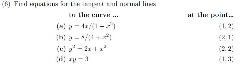 Solved = (6) Find equations for the tangent and normal lines | Chegg.com