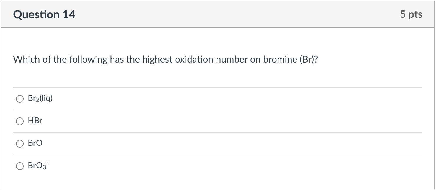 Solved Question 14 5 pts Which of the following has the | Chegg.com