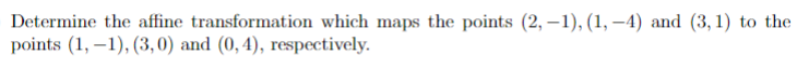 Solved Determine the affine transformation which maps the | Chegg.com