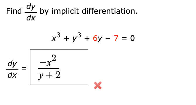 Solved Find dxdy by implicit differentiation. x3+y3+6y−7=0 | Chegg.com