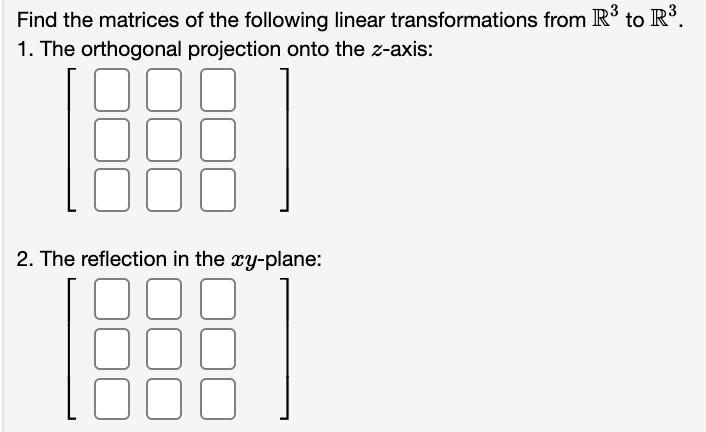 Solved Find the matrices of the following linear | Chegg.com