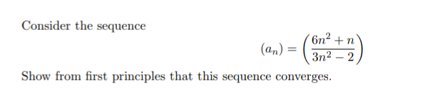Solved 6n2 +n Consider the sequence (an) 3n2 – 2 Show from | Chegg.com