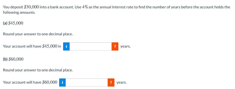 Solved You deposit $30,000 into a bank account. Use 4% as | Chegg.com