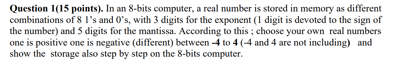 Question 1(15 points). In an 8-bits computer, a real | Chegg.com