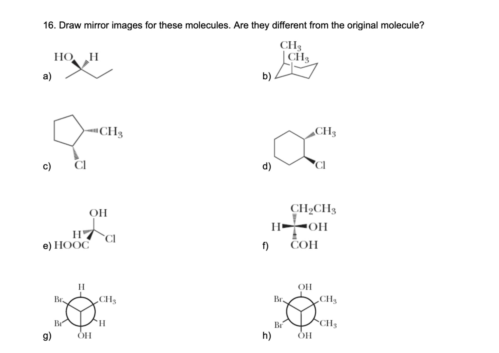 Solved 16. Draw mirror images for these molecules. Are they | Chegg.com