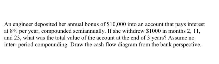 Solved An engineer deposited her annual bonus of $10,000 | Chegg.com