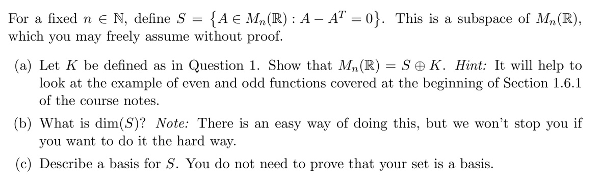 Solved For a fixed ninN, define S={AinMn(R):A-AT=0}. ﻿This | Chegg.com