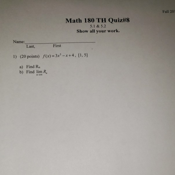Solved Fall 201 Math 180 TH Quiz#8 5.1 & 5.2 Show all your | Chegg.com