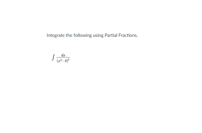 Solved Integrate the following using Partial Fractions. s | Chegg.com