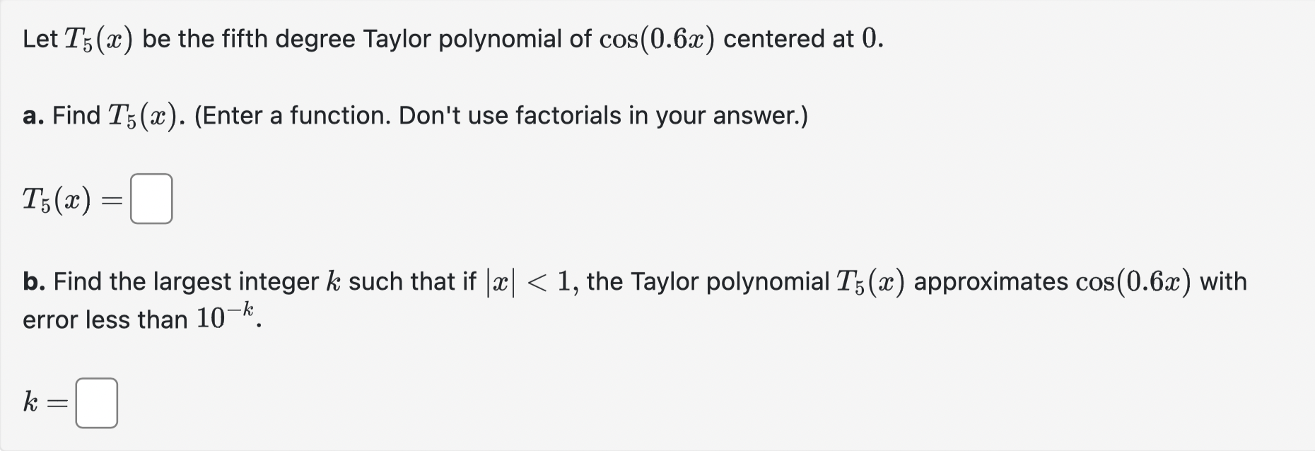 Solved Let T5(x) be the fifth degree Taylor polynomial of | Chegg.com
