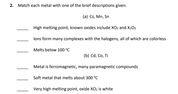 Solved 2. Match each metal with one of the brief | Chegg.com