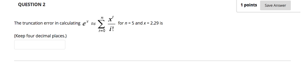 Solved QUESTION 2 1 points Save Answer The truncation error | Chegg.com