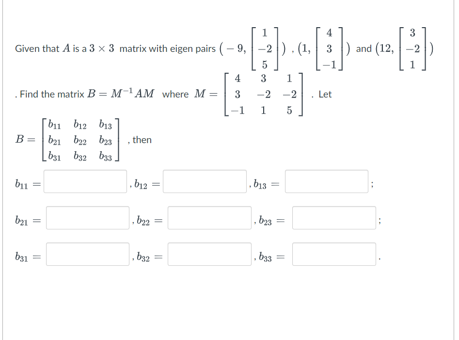 Solved 1 4 3 Given that A is a 3 × 3 matrix with eigen pairs | Chegg.com
