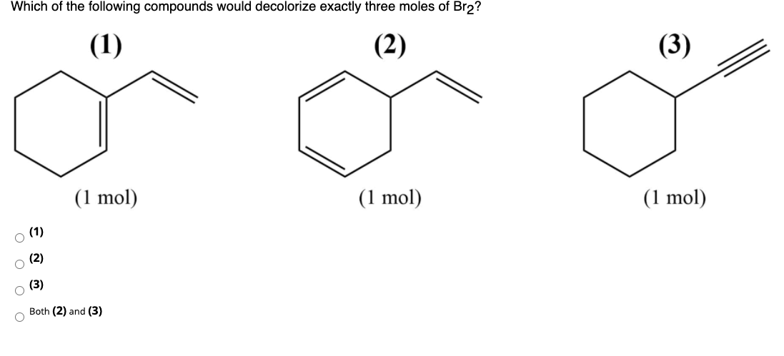 Solved Which of the following compounds would decolorize | Chegg.com