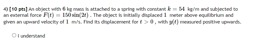 Solved 4) [10 pts] An object with 6 kg mass is attached to a | Chegg.com
