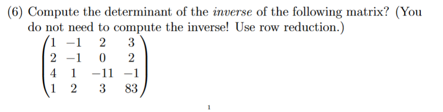 Solved (6) Compute the determinant of the inverse of the | Chegg.com