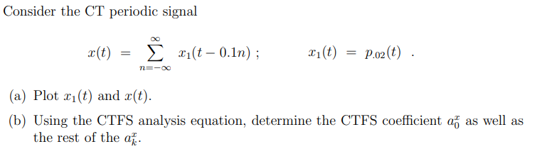 Solved Consider the CT periodic signal | Chegg.com