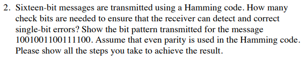 Solved 2. Sixteen-bit messages are transmitted using a | Chegg.com