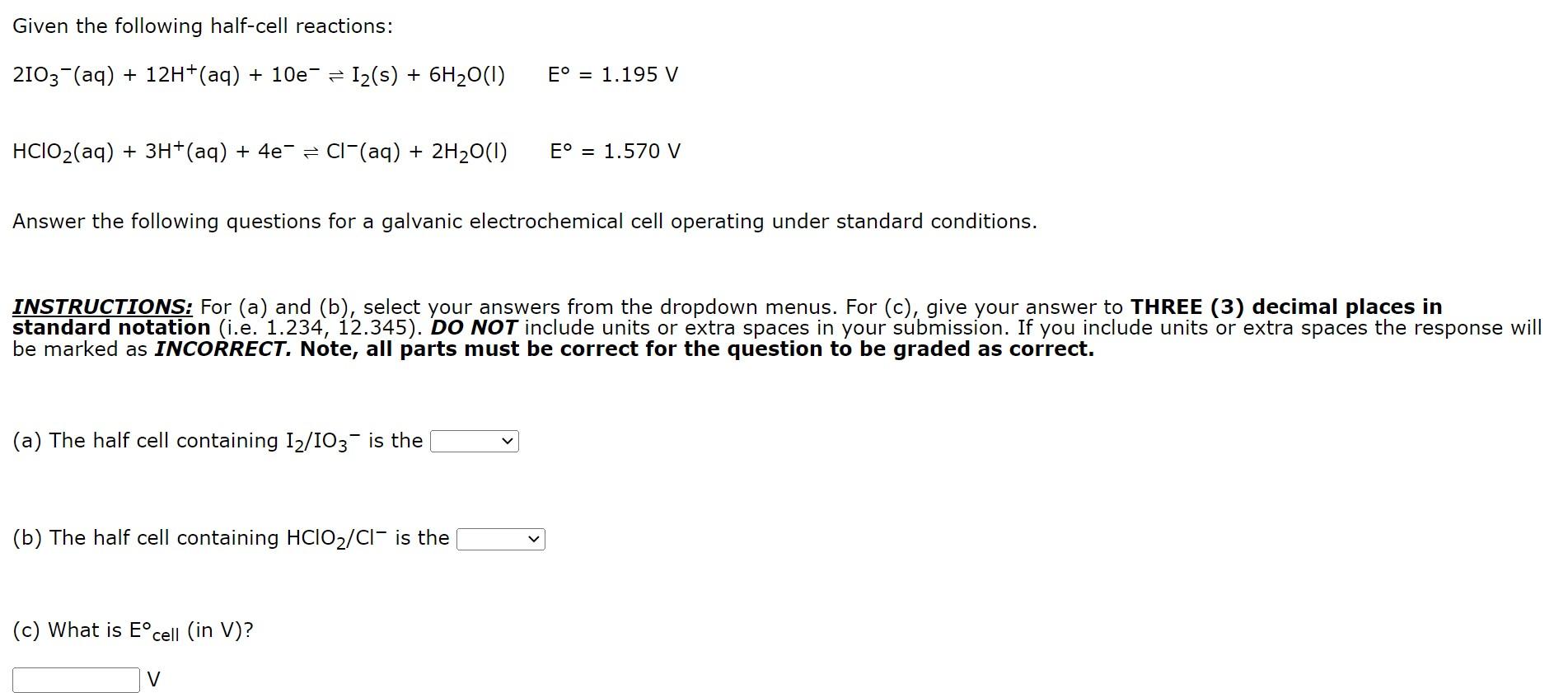 Solved Given the following half-cell reactions: 2103-(aq) + | Chegg.com