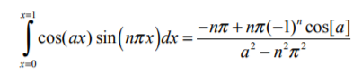 Solved I'd like to obtain "Integral cos( n Pi x) sin (ax) dx | Chegg.com
